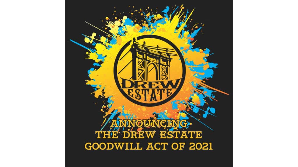 Drew Estate Announces “The Drew Estate Goodwill Act of 2021 ...